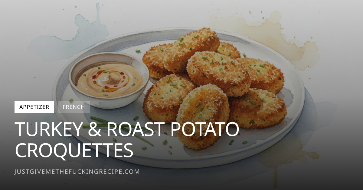 Turkey & Roast Potato Croquettes | Just Give Me The Fucking Recipe